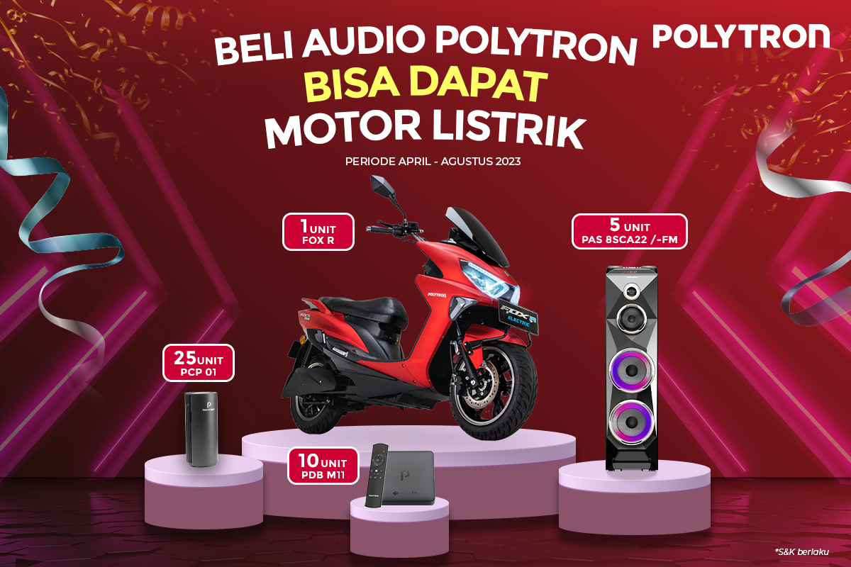 Promo Berhadiah! Beli Audio POLYTRON Bisa Dapat Motor Listrik